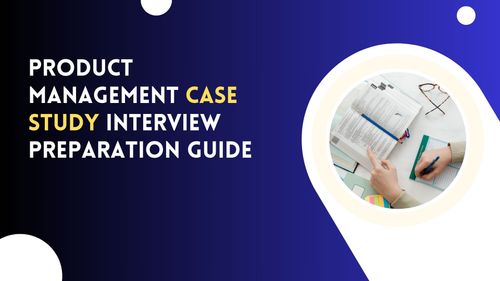 Product Manager Case Study Questions Explained | Product Management Blog